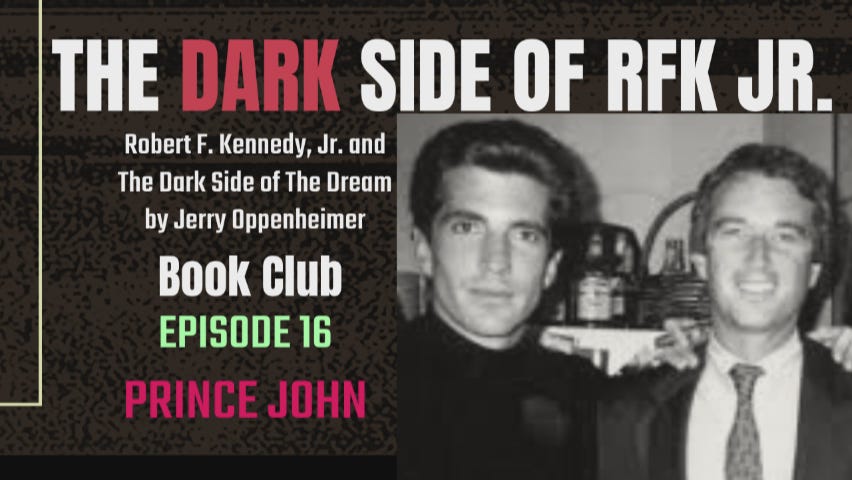 The Dark Side of RFK Jr., Ep. 16: Prince John