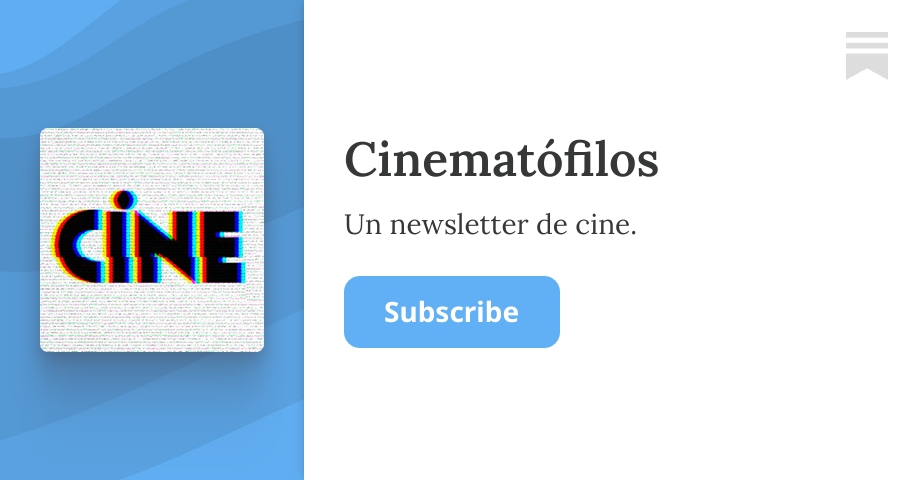Cinematófilos | Andrés Fevrier | Substack