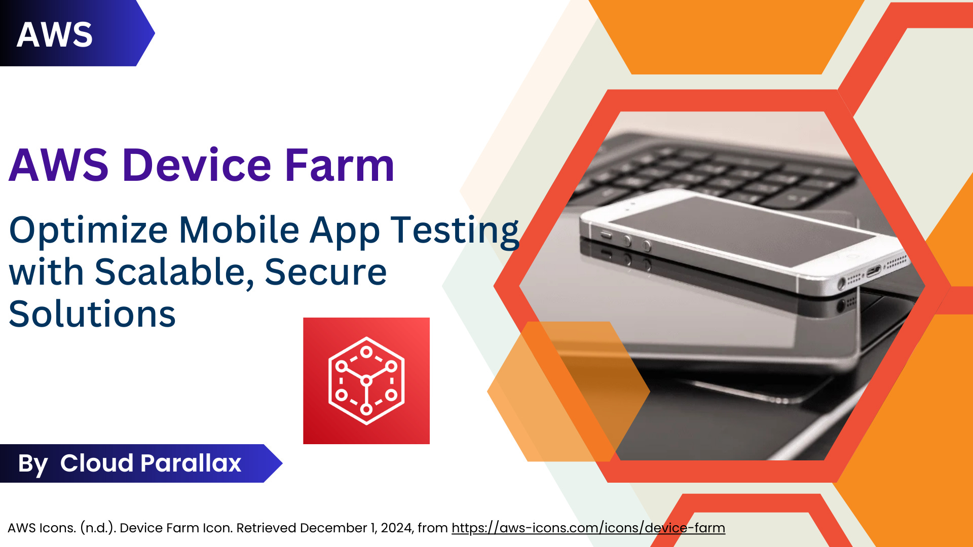 AWS Device Farm Optimize Mobile App Testing with Scalable, Secure ...