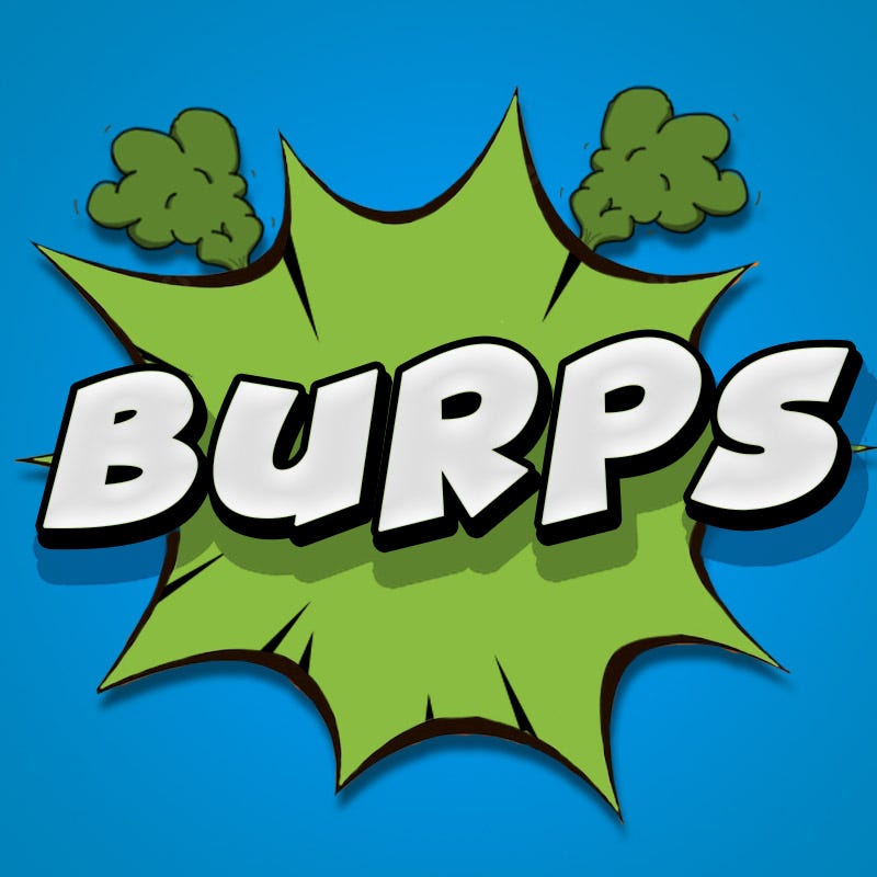 Welcome To The Army Of Burps - Burps’s Substack