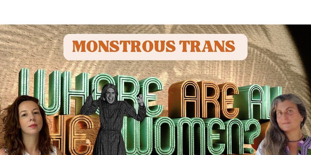 Monsterous trans - by Meghan Murphy and Mary Lou Singleton