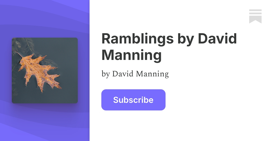 Ramblings by David Manning | Substack