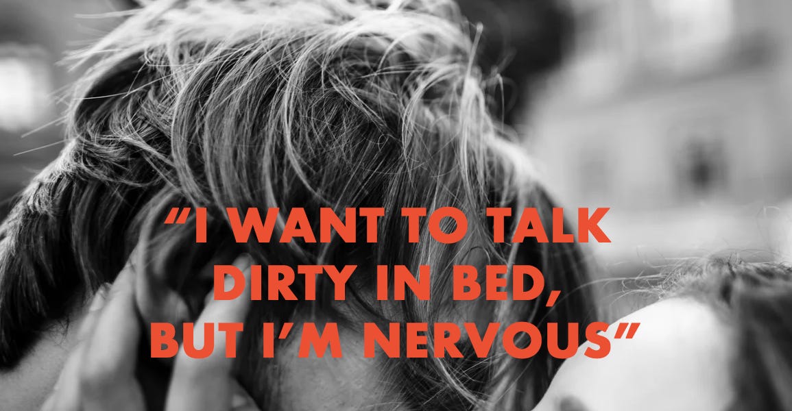Reader Question: "I Want to Talk Dirty in Bed, But I'm Nervous"