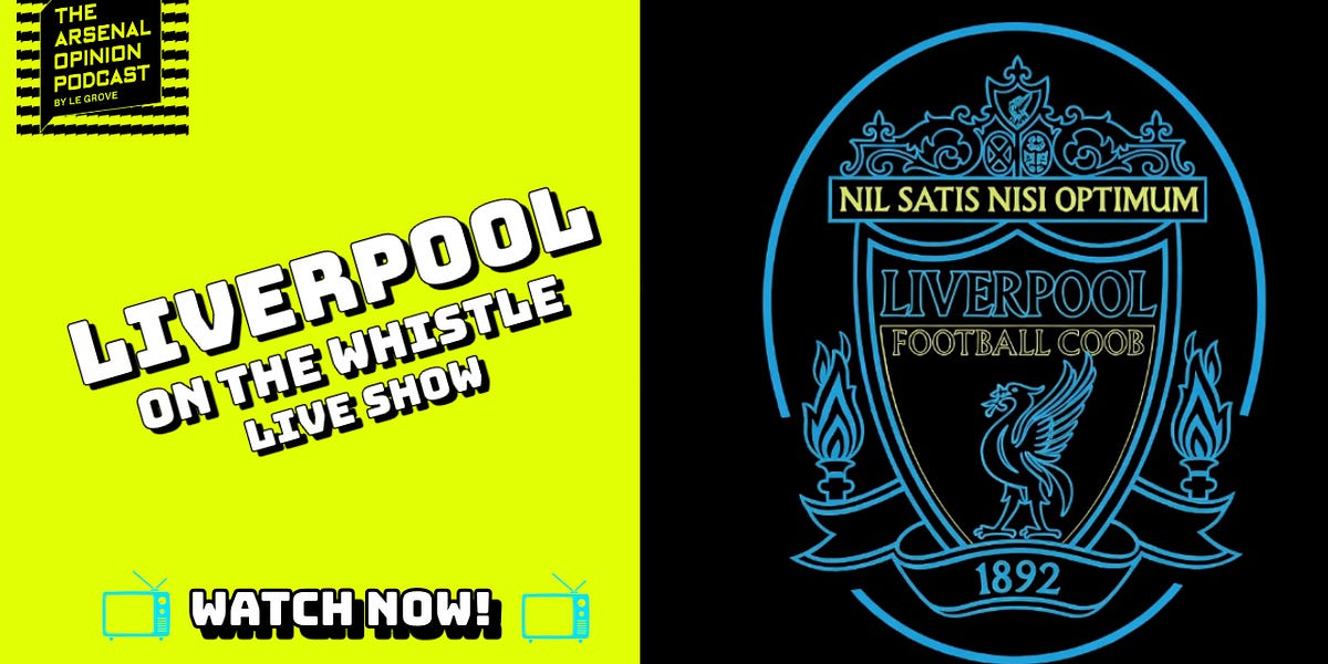 LIVERPOOL (H) | ON THE WHISTLE | EARLY BIRD | GYOK IN THE DOCK (AGAIN)
