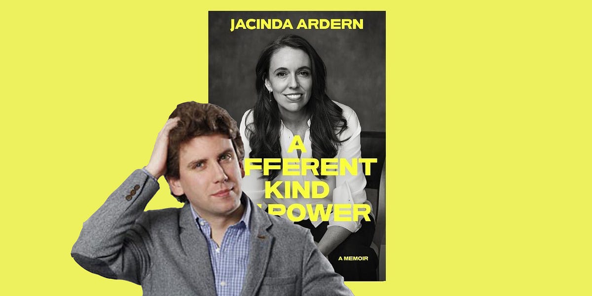 I haven’t read Jacinda Ardern’s memoir and I never will