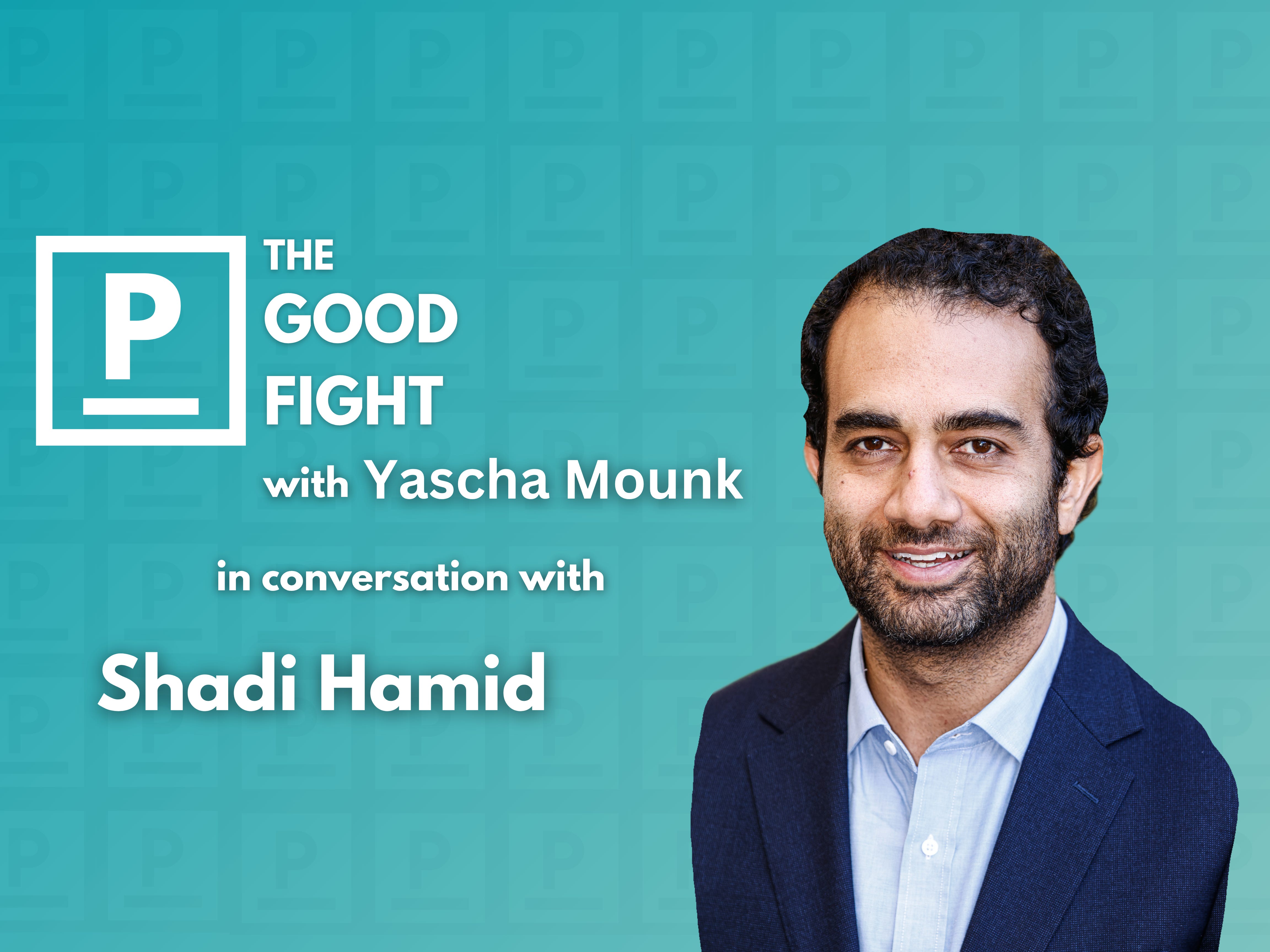 Shadi Hamid on Why We Need American Power - by Yascha Mounk