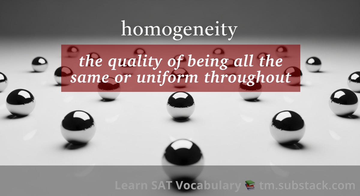 Homogeneity — Meaning, Definition, & Examples | SAT Vocabulary