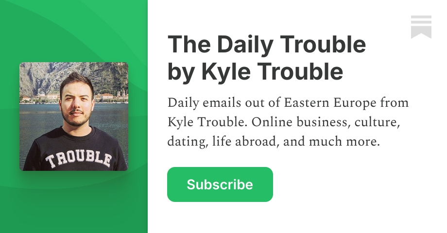 The Daily Trouble by Kyle Trouble | Substack