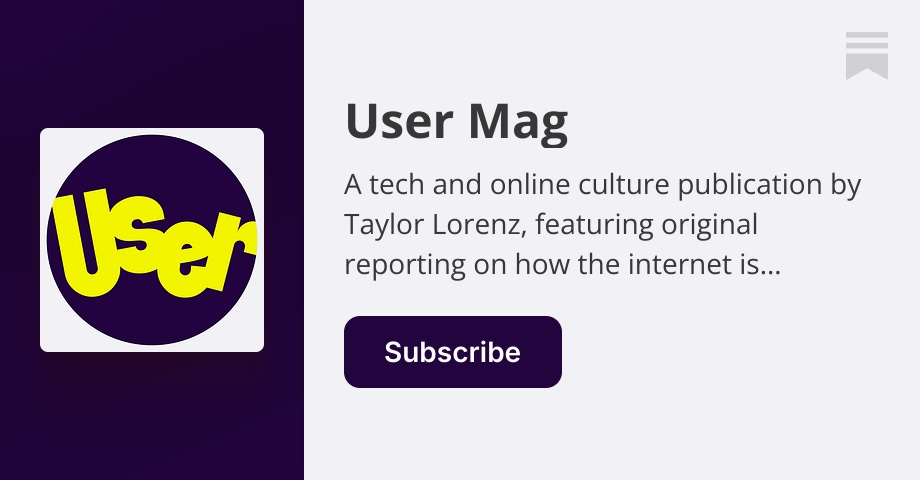 User Mag | Taylor Lorenz | Substack