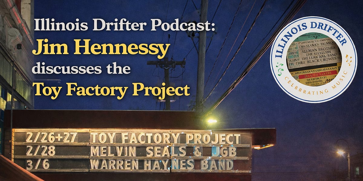 Illinois Drifter Podcast: Jim Hennessy on the Toy Factory Project at ...