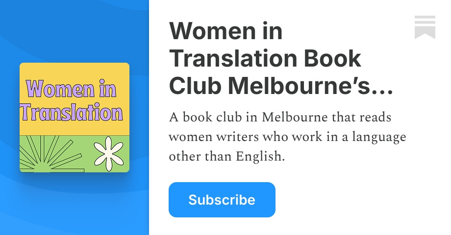 Women in Translation Book Club Melbourne’s Substack | Women in Translation Melbourne | Substack