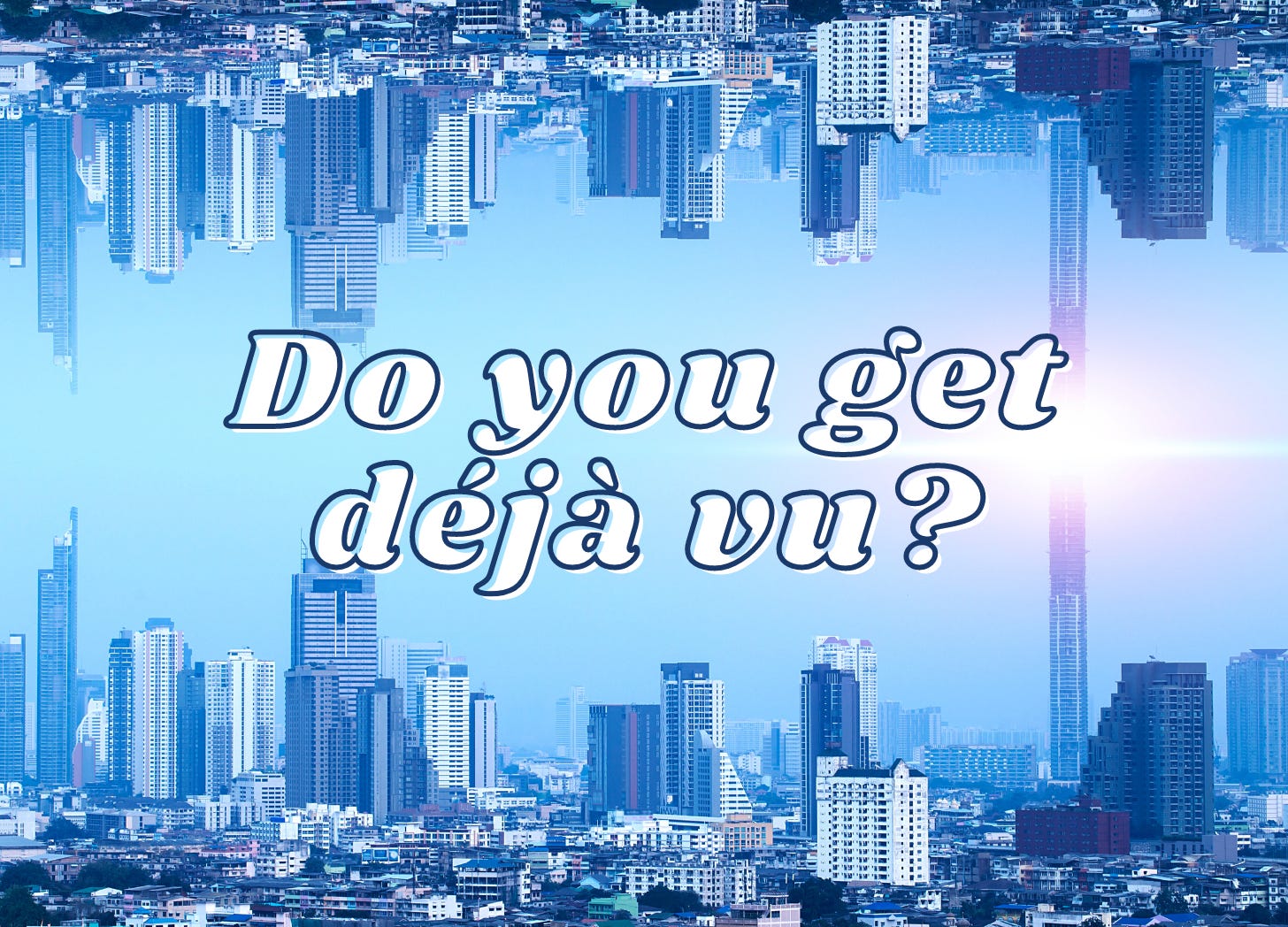 Do you get déjà vu? - French With Frederic