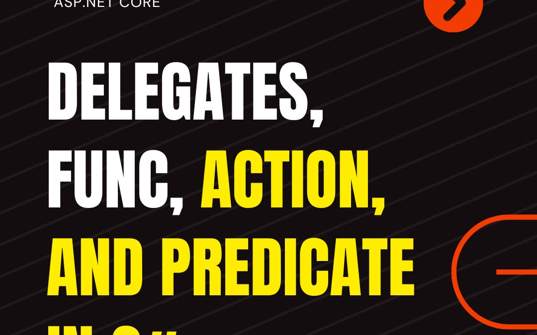 Delegates Func Action Predicate In C Explained With Examples
