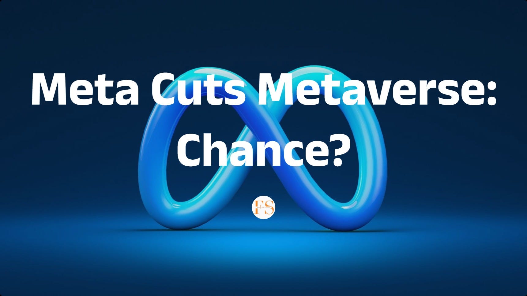 Meta Scales Back Metaverse Business: An Opportunity Ahead?