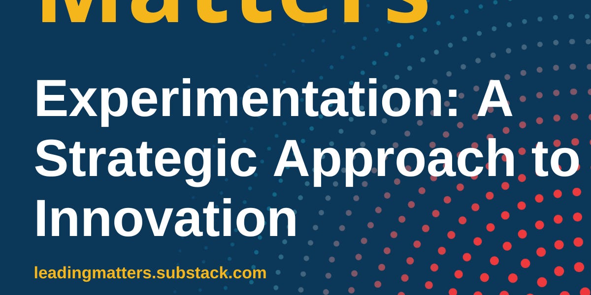 Experimentation: A Strategic Approach to Innovation