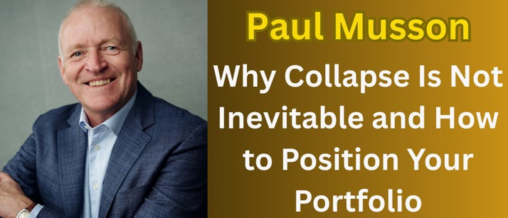 Paul Musson on Why Collapse Is Not Inevitable and How to Position Your ...