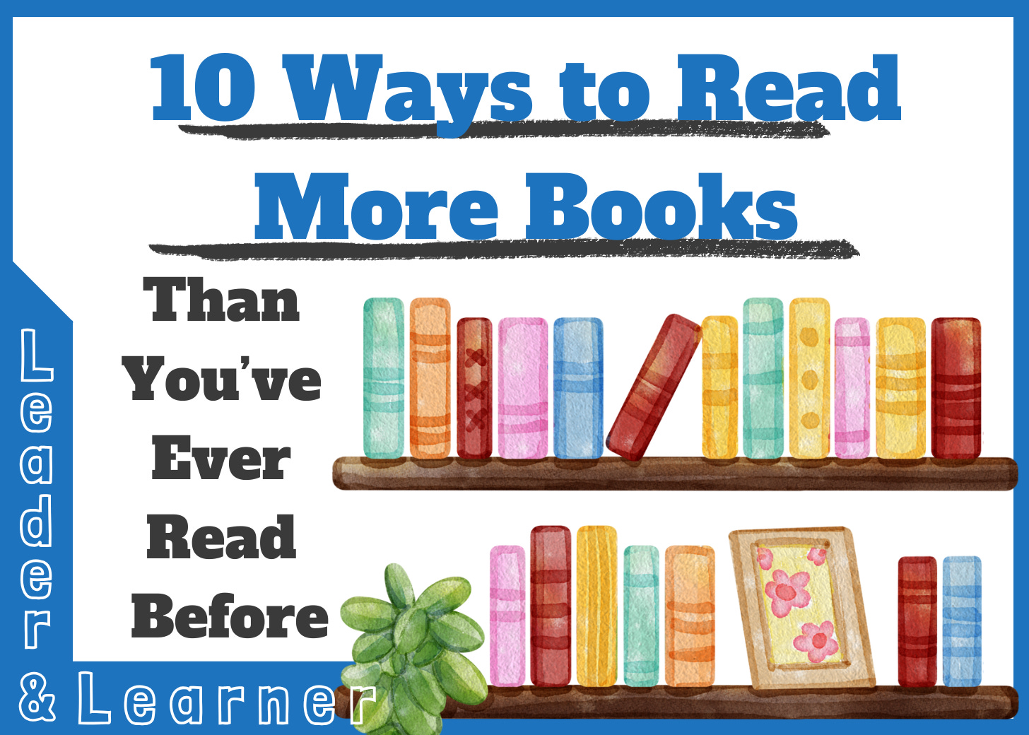 10 Ways to Read More Books Than You’ve Ever Read Before