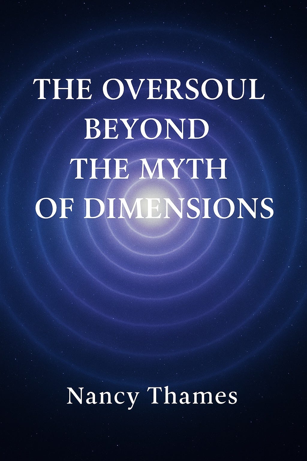 The Oversoul Beyond the Myth of Dimensions