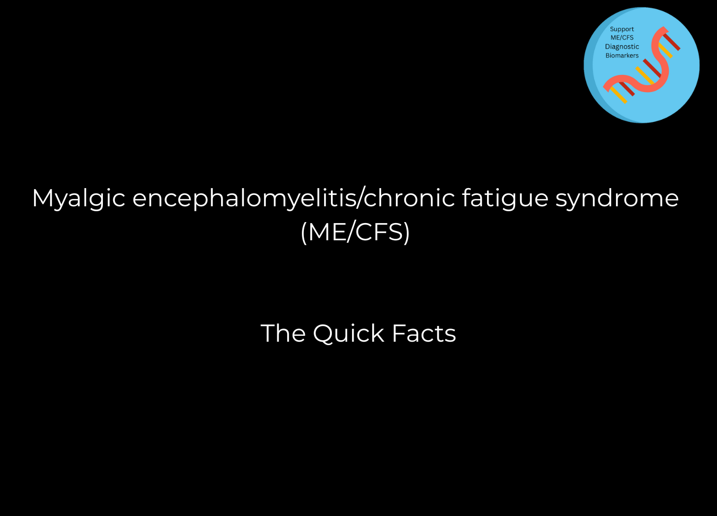 ME/CFS Quick Facts - by Andrea Martell