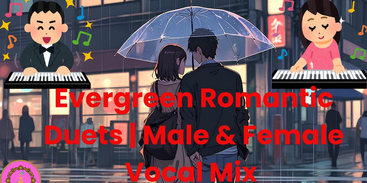 Evergreen Romantic Duets | Male & Female Vocal Mix Playlist — Timeless ...
