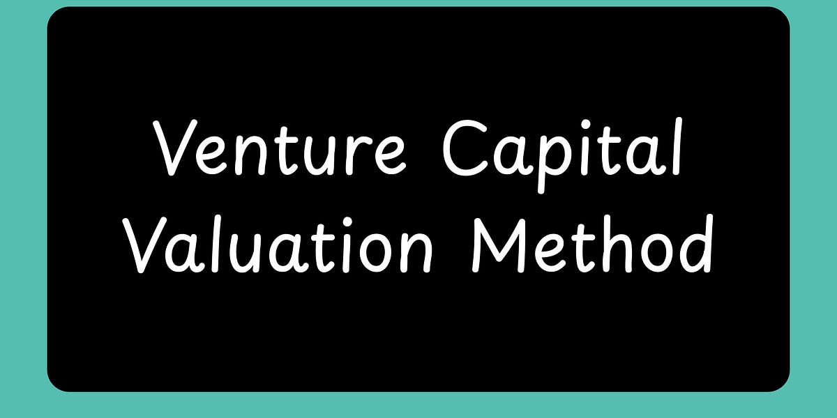 Investor's Favorite Valuation Method: The VC Method
