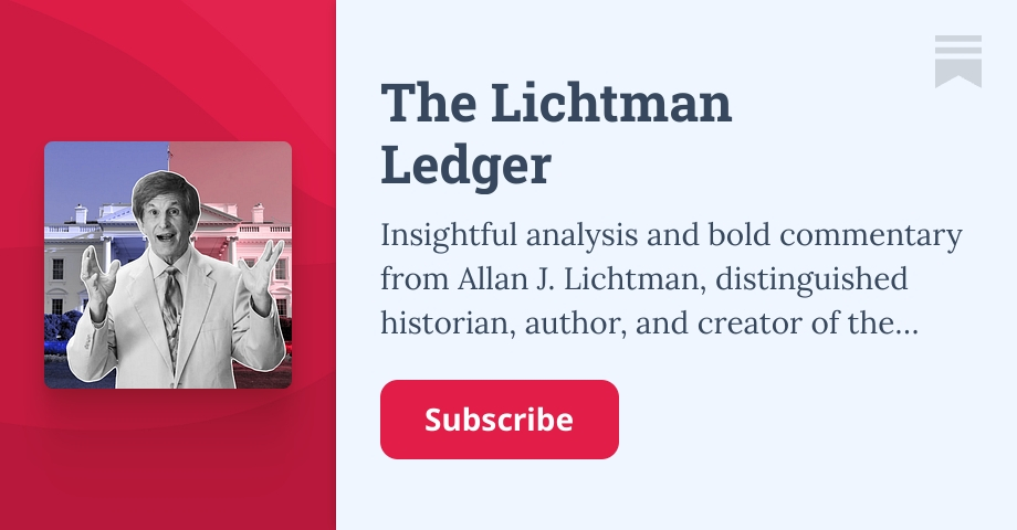 The Lichtman Ledger | Allan Lichtman | Substack