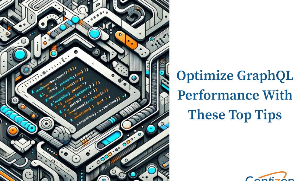 Boosting GraphQL Query Performance: Top Strategies