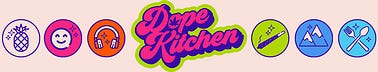 Dope Kitchen | Substack