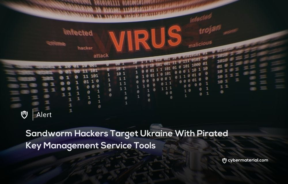 Sandworm Exploits Pirated Software to Attack