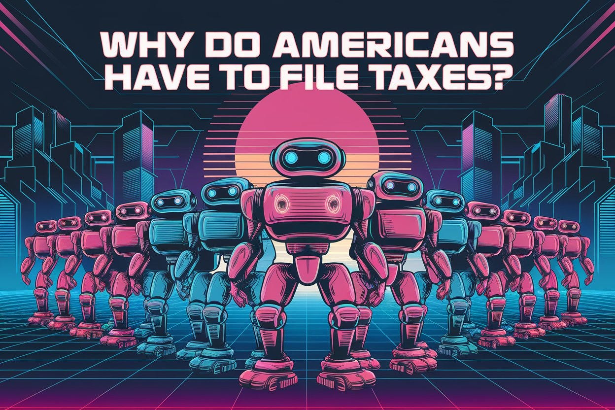 Why Do Americans Have to File Taxes? - by Max Donovan