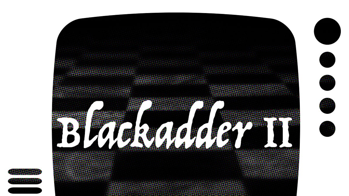 Blackadder II (1986) - by The Editors and Tobias Sturt