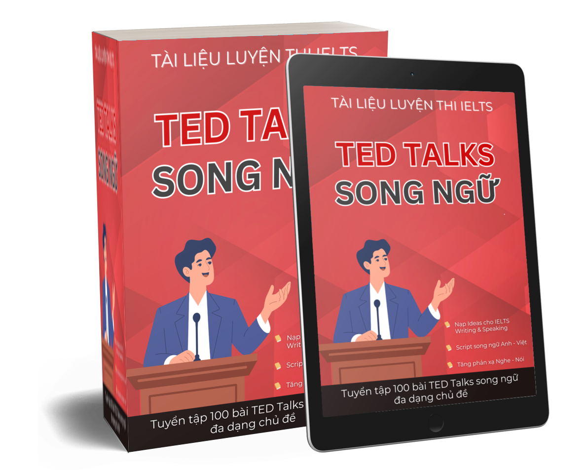 Luyện Nghe - Hiểu Sâu - Tăng Vốn Từ IELTS Thần Tốc Với TED Talks Song Ngữ