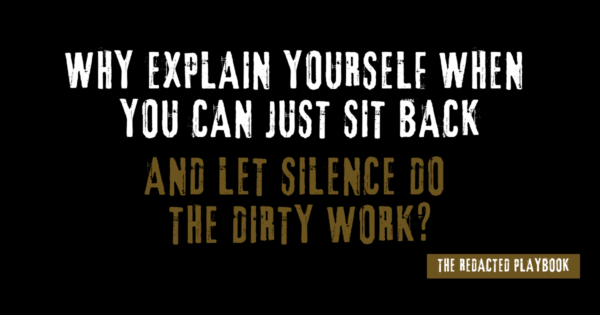 How to use silence to make people uncomfortable (and get what you want)
