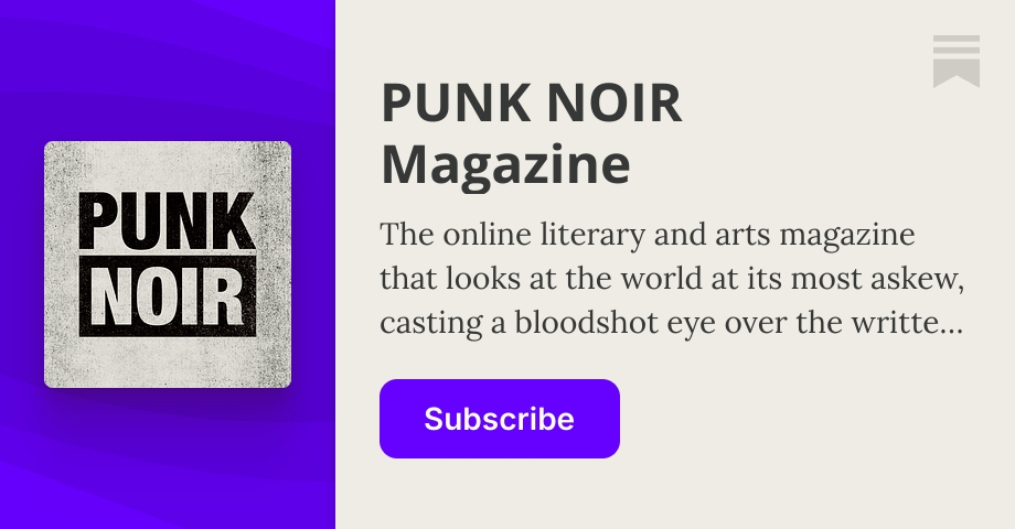 PUNK NOIR Magazine | Substack