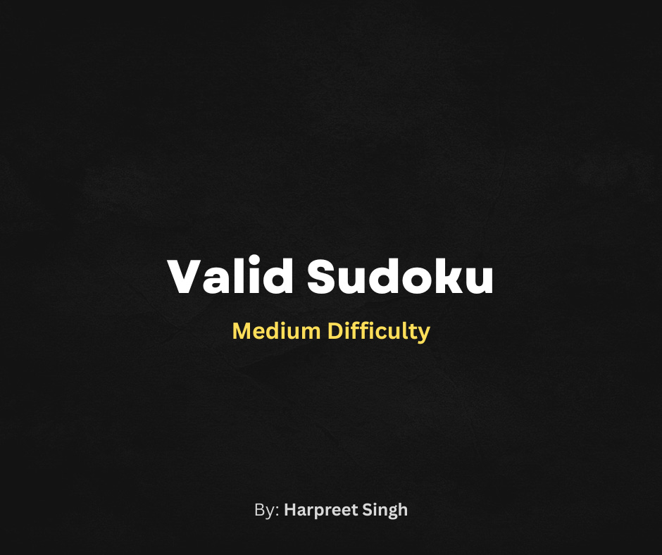 Valid Sudoku - by Harpreet Singh - Harpreet's Newsletter