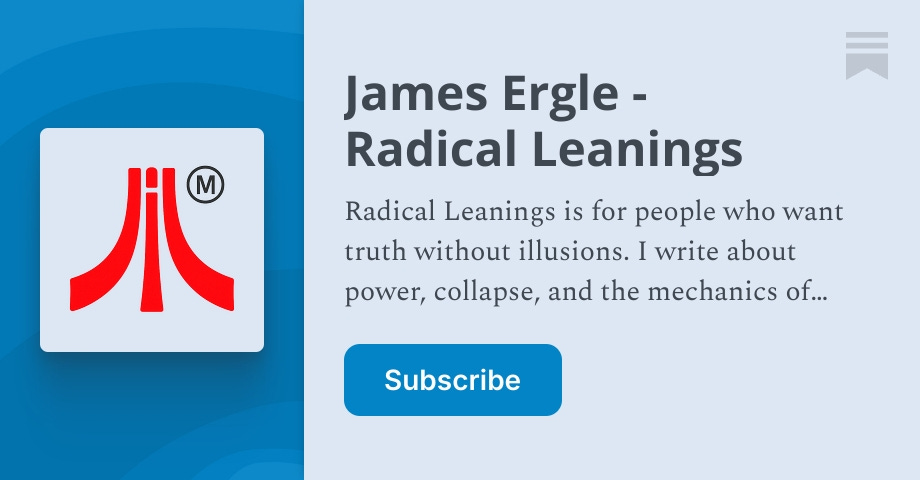 James Ergle - Radical Leanings | Substack