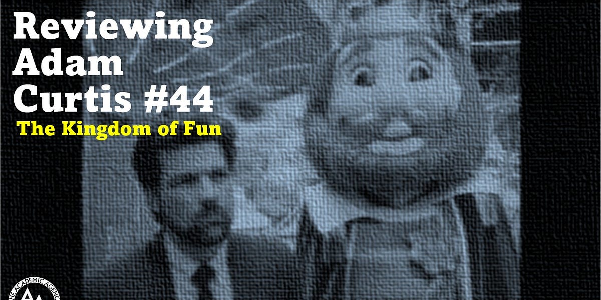 Reviewing Adam Curtis #44 - by Neema Parvini