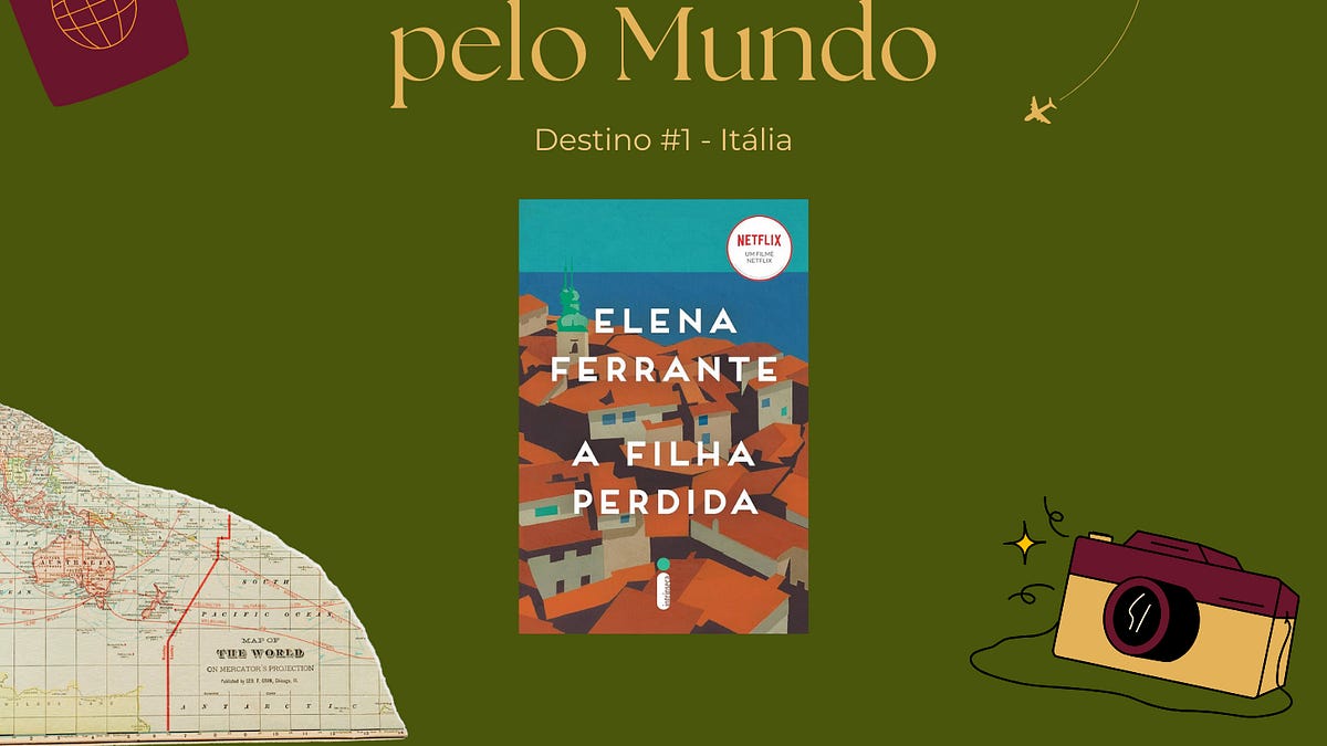 Amando Livros pelo Mundo #01 | A filha perdida, de Elena Ferrante