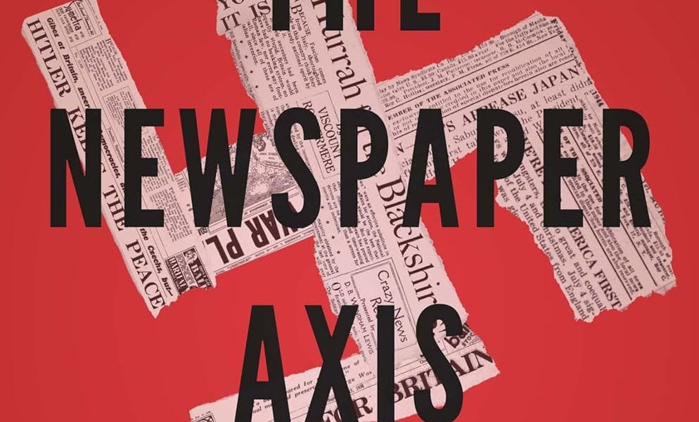 "The Newspaper Axis. Six Press Barons Who Enabled Hitler" di Kathryn S ...