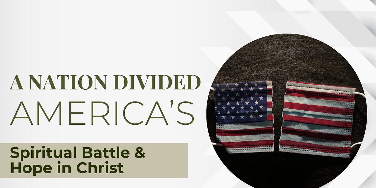 A Nation Divided: America’s Spiritual Battle and Jesus’ Prophetic ...