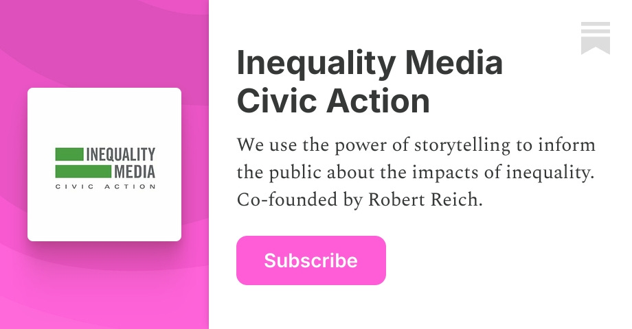 Inequality Media Civic Action | Substack