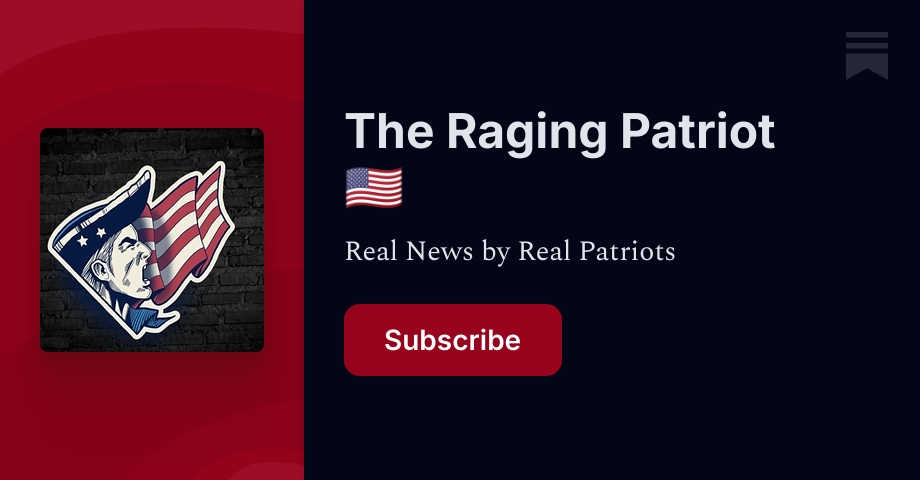 The Raging Patriot 🇺🇸 | Substack