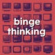 Binge Thinking | Knox McCoy | Substack