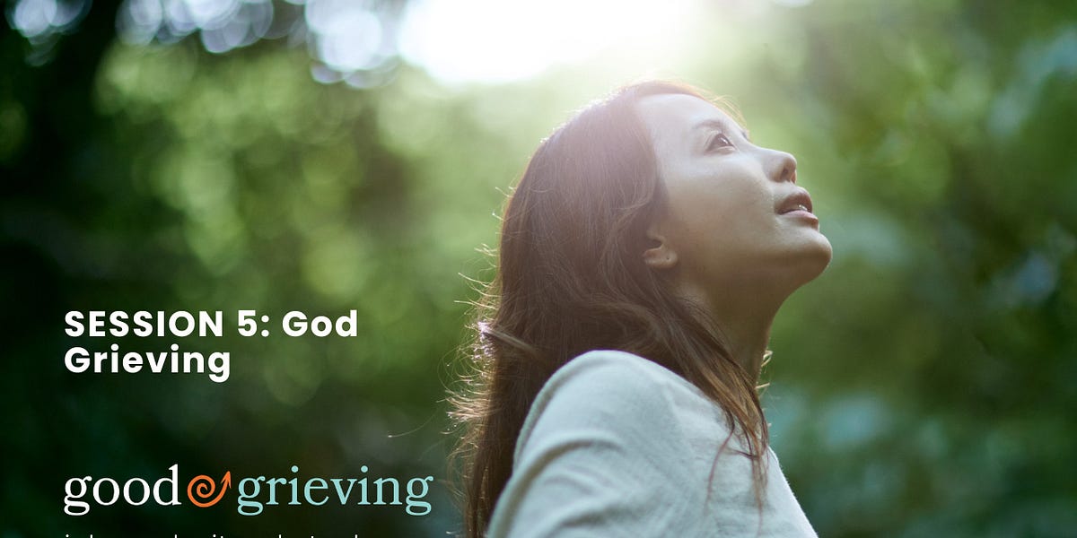 Good Grieving 5: God Grieving