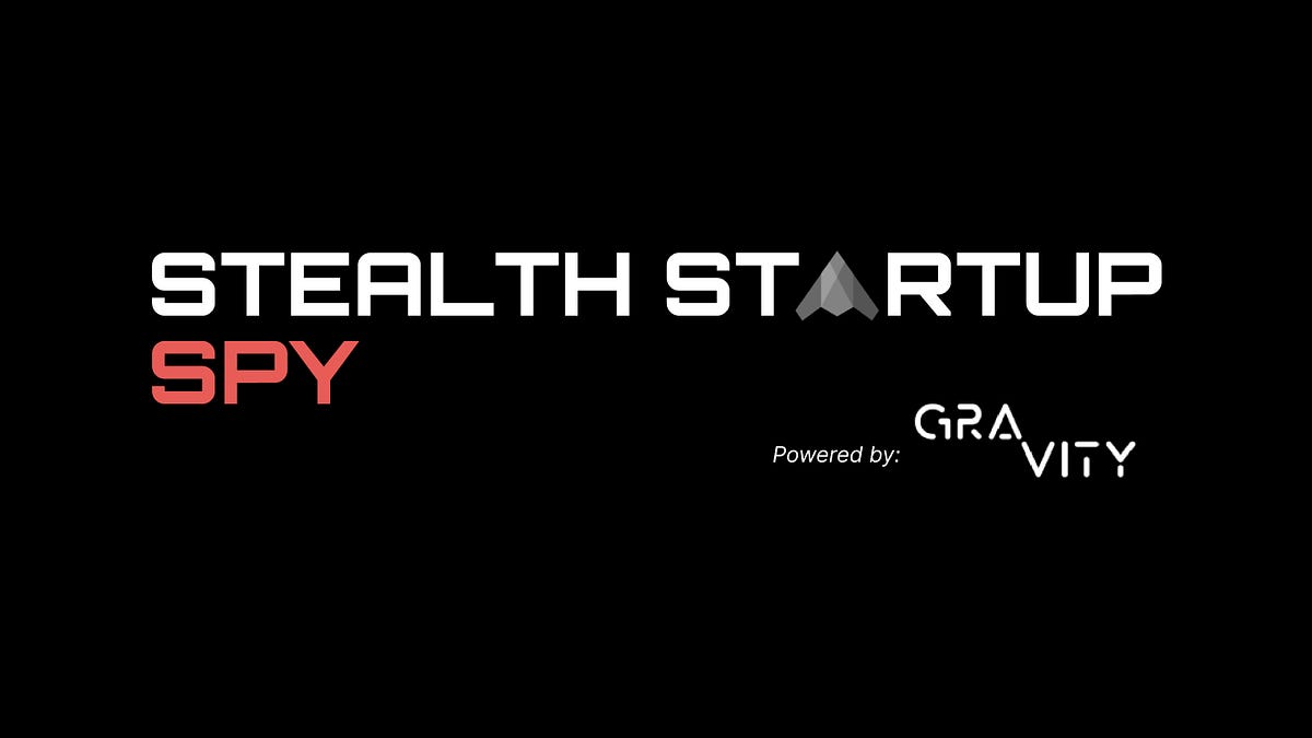 Stealth Startup Spy #264 - Stealth Startup Spy