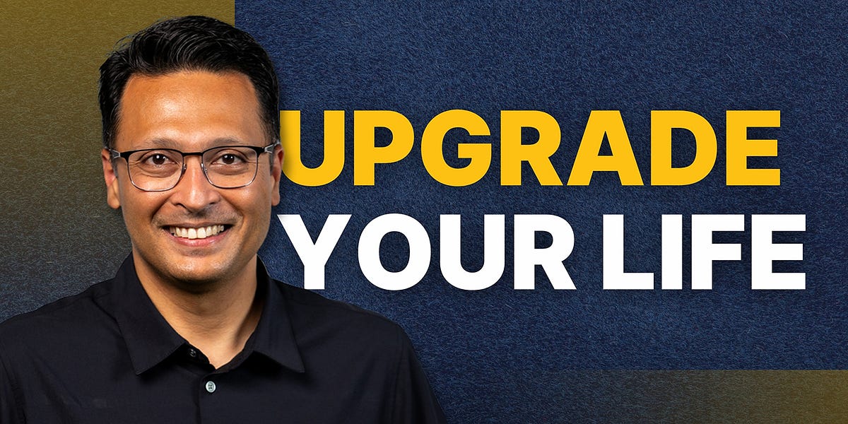 How to Upgrade Your Life - by Sharran Srivatsaa