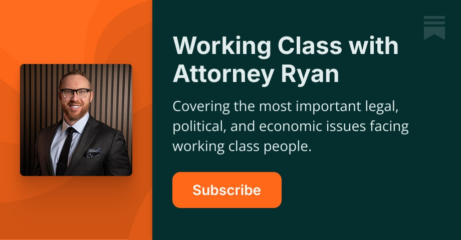 Working Class with Attorney Ryan | Attorney Ryan Stygar | Substack