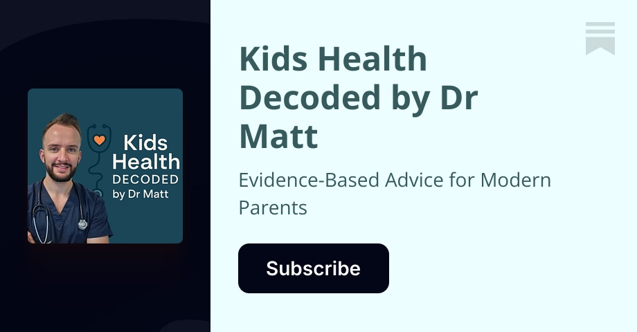 Kids Health Decoded by Dr Matt | Dr Matt Hale - Paediatrician | Substack