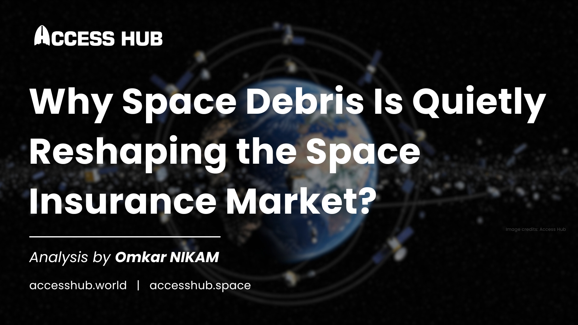 Analysis | Why Space Debris Is Quietly Reshaping the Space Insurance ...
