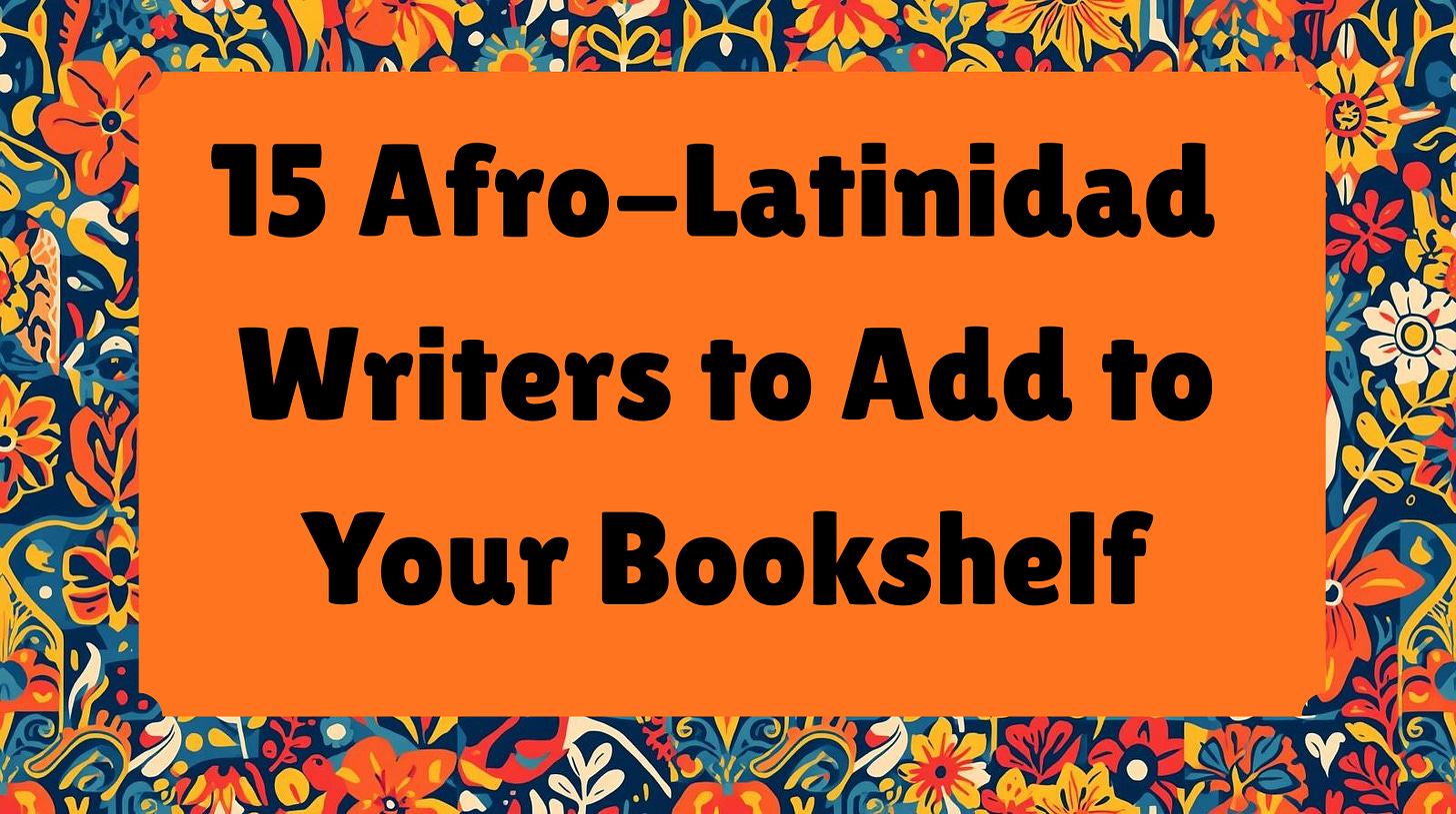 15 Afro-Latinidad Writers to Add to Your Bookshelf